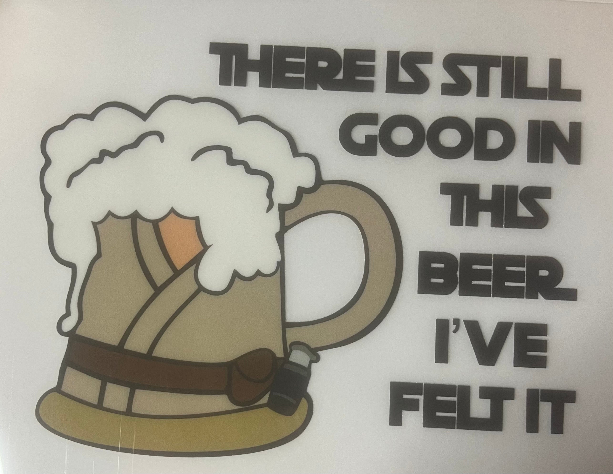 Drunkerboy there is still good in this beer ive felt it DTF transfer P ...